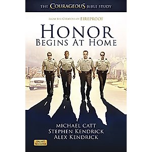 Honor Begins at Home: The COURAGEOUS Bible Study - Member Book