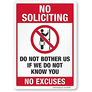 SmartSign 14 x 10 inch “No Soliciting - Do Not Bother Us If We Do Not Know You, No Excuses” Metal Sign, 40 mil Laminated Rustproof Aluminum, Red, Black and White