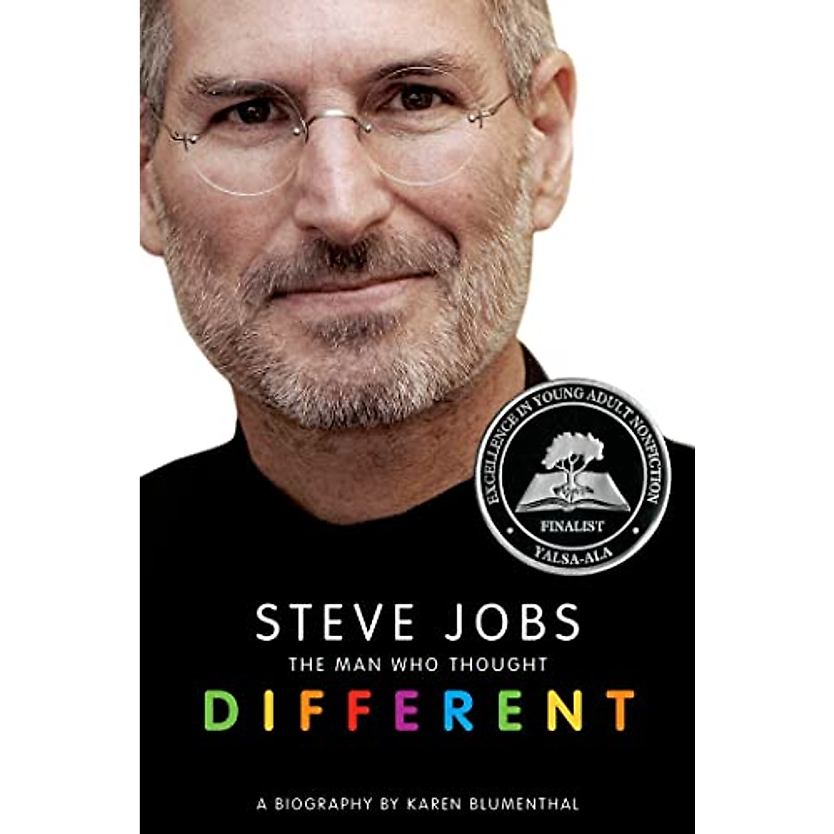 Steve Jobs: The Man Who Thought Different: A Biography