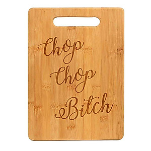 Bamboo Wood Cutting Board Chop Chop Btch Funny