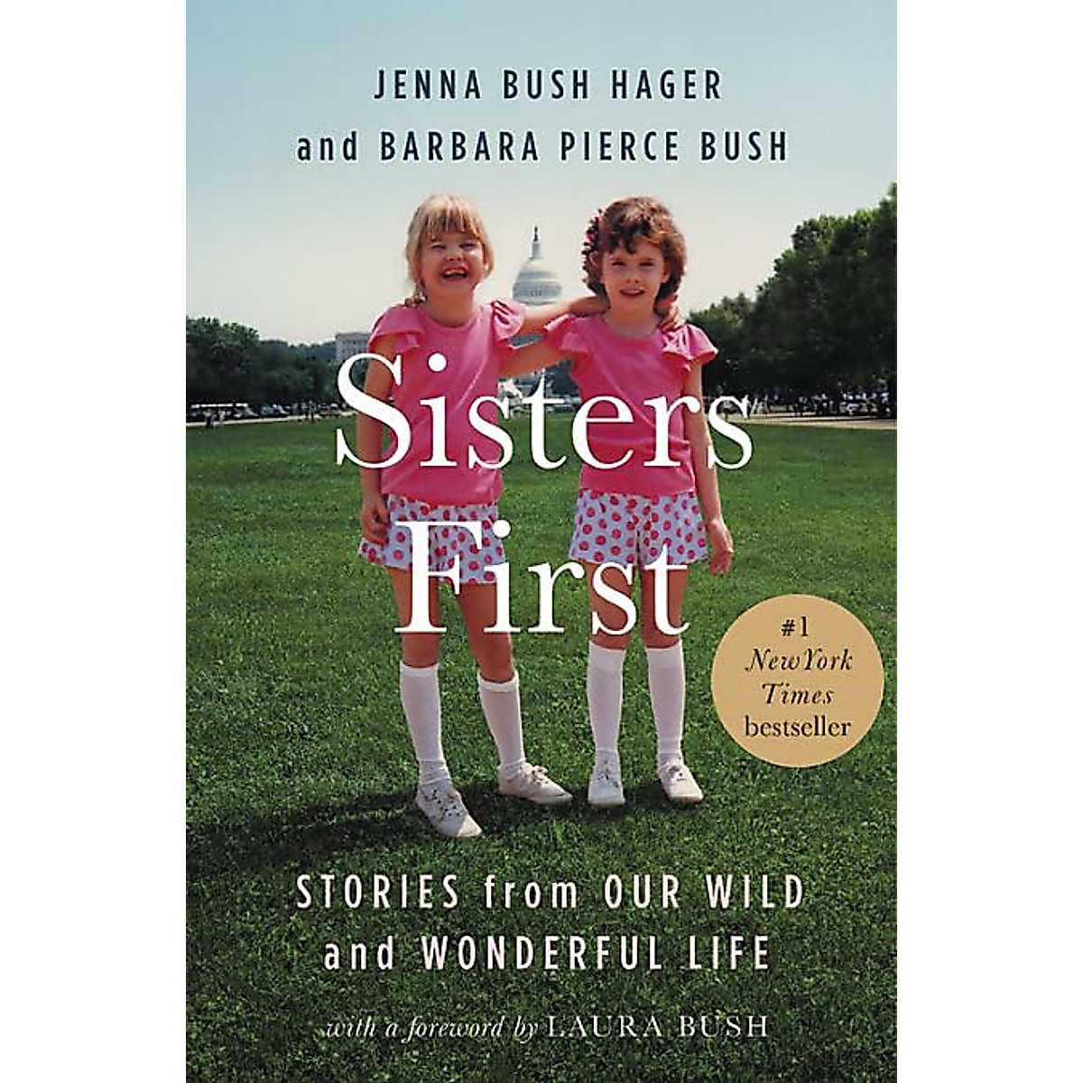 Sisters First: Stories from Our Wild and Wonderful Life