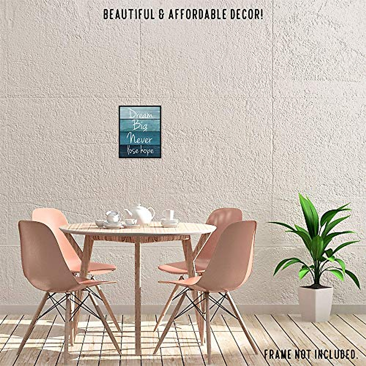 Farmhouse Inspirational Dream Big Never Lose Hope Prints, 1 (8x10) Unframed Photos, Wall Art Decor Gifts Under 15 for Home Office High School College Student Teacher Coach Positive Message Motivation