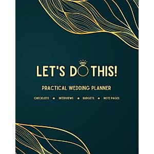 Let's Do This! Practical Wedding Planner: Checklists, Interviews, Budgets, Note Pages