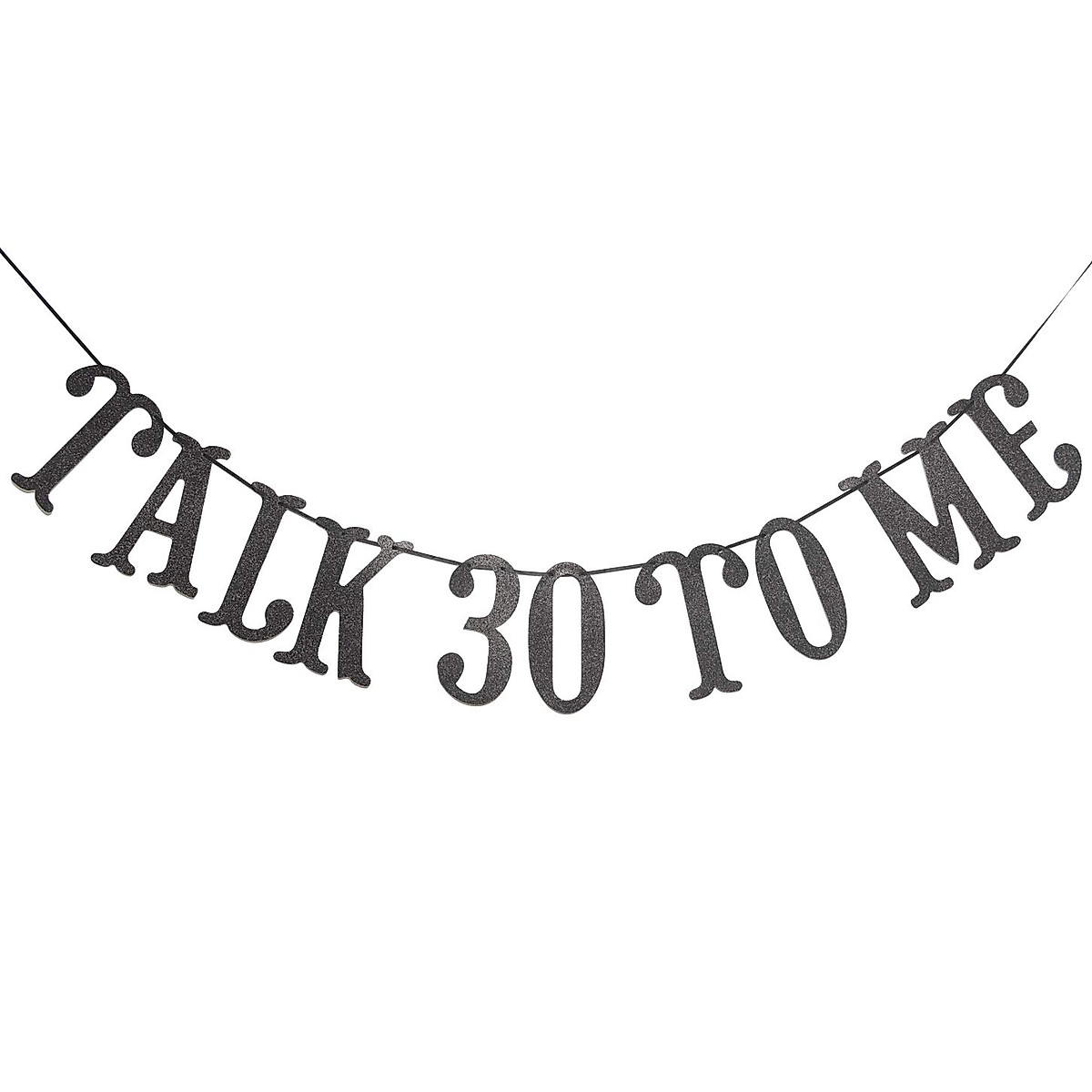 Talk 30 To Me Banner- 30th Birthday Banner,Talk Thirty To Me, Dirty 30,Thirsty 30 ( Black)