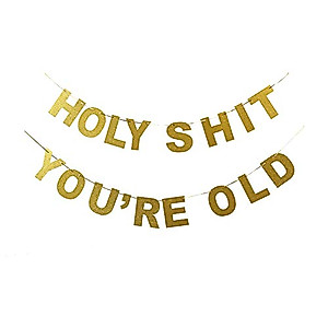 Holy Sht You're Old Banner Gold Glitter Funny Birthday Banner for Retirement Birthday Party Celebration