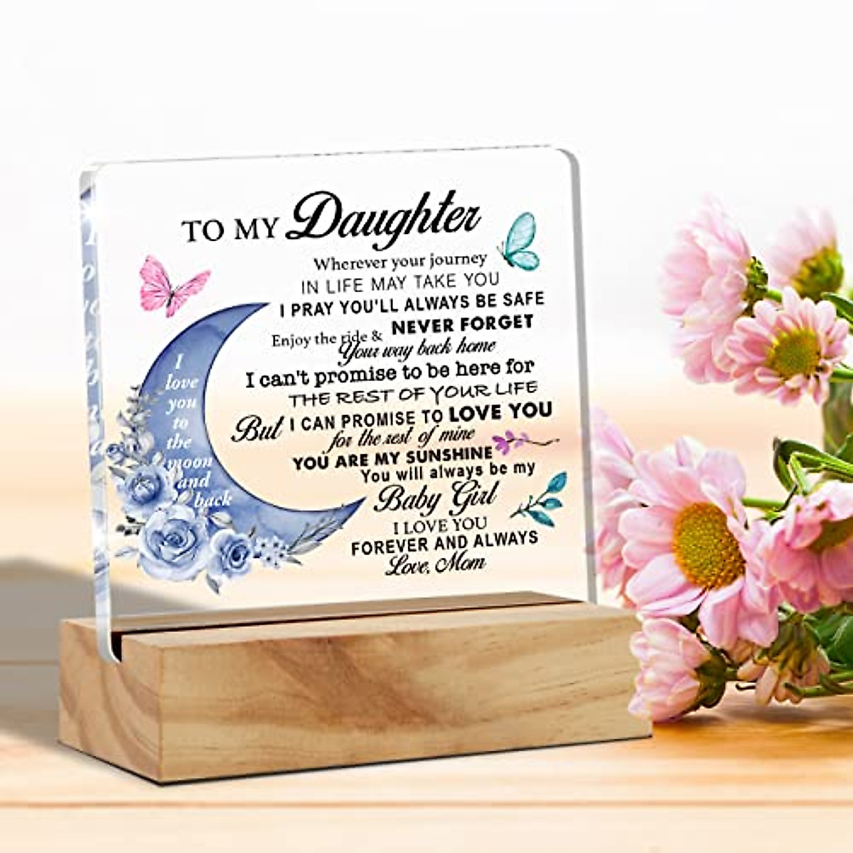 Daughter Gift From Mom, to My Daughter Wherever Your Journey in Life Desk Decor Moon Acrylic Desk Plaque Sign with Wood Stand Home Office Table Desk Sign Keepsake