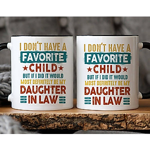 I Don't Have A Favorite Child Mug, My Daughter-In-Law is My Favorite Child Mug, Funny Coffee Cup for Father-In-Law Mother-In-Law from Daughter-In-Law, Christmas Birthday Ceramic Coffee Mug 11oz 15oz