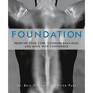 Foundation: Redefine Your Core, Conquer Back Pain, and Move with Confidence