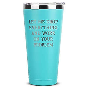 Funny Gifts for Women - Let Me Drop Everything - Stainless Steel Tumbler with Lid - Birthday Gag Gifts for Women Men Boss - Funny Coworker Gifts Ideas - Unique Coffee Mug Tumbler for Women, Mint 30 oz