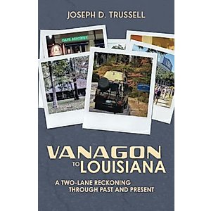 Vanagon to Louisiana: A Two-Lane Reckoning Through Past and Present