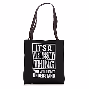 A Wednesday Thing You Wouldn't Understand Weekday Wednesday Tote Bag