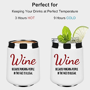 Wine Because Punching People In The Face is Illegal Funny Wine Tumbler for Women - Novelty Birthday, Christmas Gifts for Women, Mom, Wife, Sister, Friend, Nurse, Coworker, 12 oz Insulated Wine Cups
