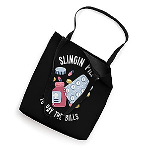 Slingin Pills To Pay The Bills Funny Pharmacy Technician Tote Bag