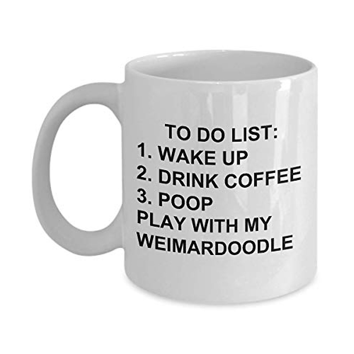 Weimardoodle Owner Mug Dog Lovers To Do List Funny Coffee Mug Tea Cup Gag Mug for Men Women