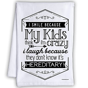 I Smile Because My Kids Think I'm Crazy I Laugh Because They Don't Know It's Hereditary - Funny Joked Themed Kitchen Tea Towels - Decorative Dish with Sayings, Housewarming Gifts Multi-Use Cute Mother