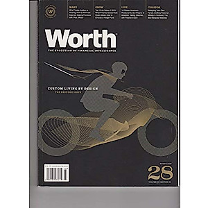 WORTH MAGAZINE THE EVOLUTION OF FINANCIAL INTELLIGENCE #28 FEBRUARY-MARCH 2014.