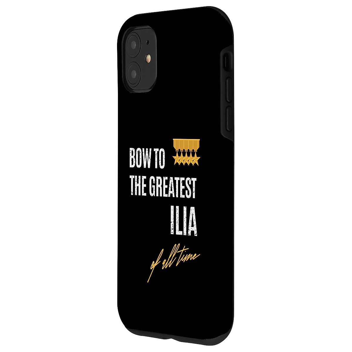 iPhone 11 Bow To The Greatest Ilia Of All Time First Given Name Case