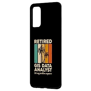 Galaxy S20+ Retired GIS Data Analyst Not My Problem Anymore Case