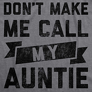 Toddler Don't Make Me Call My Auntie Tshirt Funny Family Aunt Tee Funny Toddler Shirts Funny Aunt T Shirt Toddler Graphic Tees Dark Grey 3T