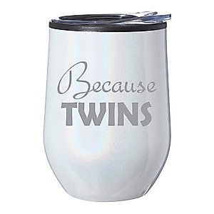 Stemless Wine Tumbler Coffee Travel Mug Glass With Lid Because Twins Parent Mom Dad (White Iridescent Glitter)