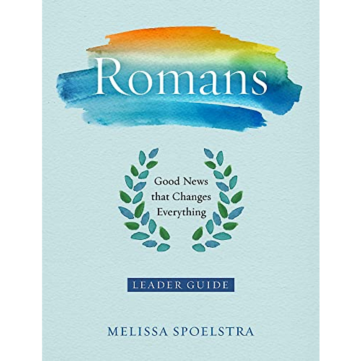 Romans Womens Bible Study Leader Guide