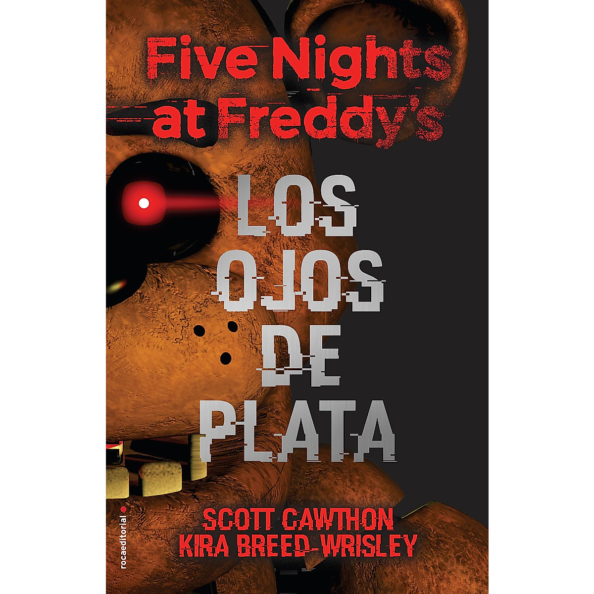 Five Nights at Freddy's. Los ojos de plata / The Silver Eyes (Spanish Edition)