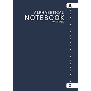Alphabetical Notebook with Tabs: Alphabetized Book with Tabs, 5x7 Inch, 6 Pages per Letter | A to Z Alphabet Notepad | Lined Journal Organizer ABC ... | Home, Office, Work, School - Blue Cover