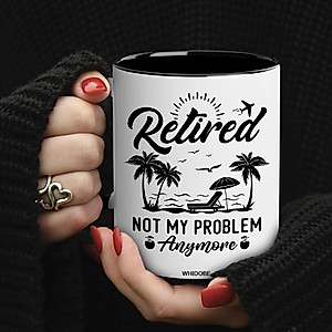 WHIDOBE Funny Retirement Gift Mug Retired Not My Problem Any More Mug for Women Men Dad Mom Retired Calendar Mug Coworkers Office Family Idea for Her Nurse Mothers Day Birthday Anniversary Christmas