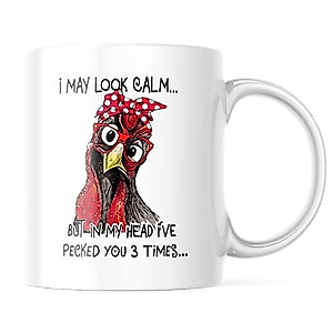Generic Funny Coffee Mug, I May Look Calm But In My Head I've Pecked You 3 Times. Cup For Chicken Lovers. |M581|, White, 11 OZ