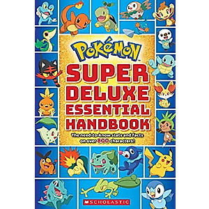 Super Deluxe Essential Handbook (Pokémon): The Need-to-Know Stats and Facts on Over 800 Characters