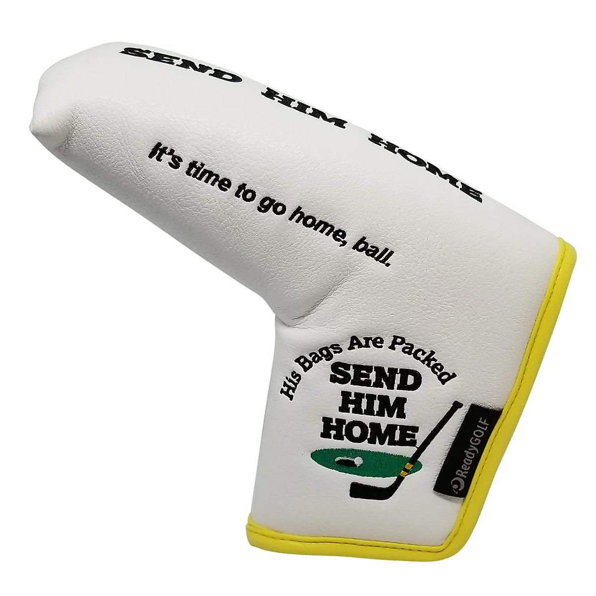 ReadyGOLF Send Him Home Embroidered Putter Cover - Blade