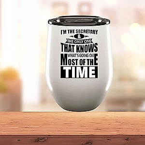 Novelty Gift Humorous Office Gift For Secretaries Who Know What's Going On - Funny Idea For Office Manager Or Staff On 12oz Wine Tumbler Cup