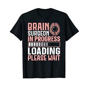 Brain Surgeon in Progress - Future Brain Surgeon T-Shirt