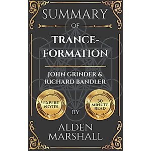 Summary of Trance-Formations by John Grinder and Richard Bandler