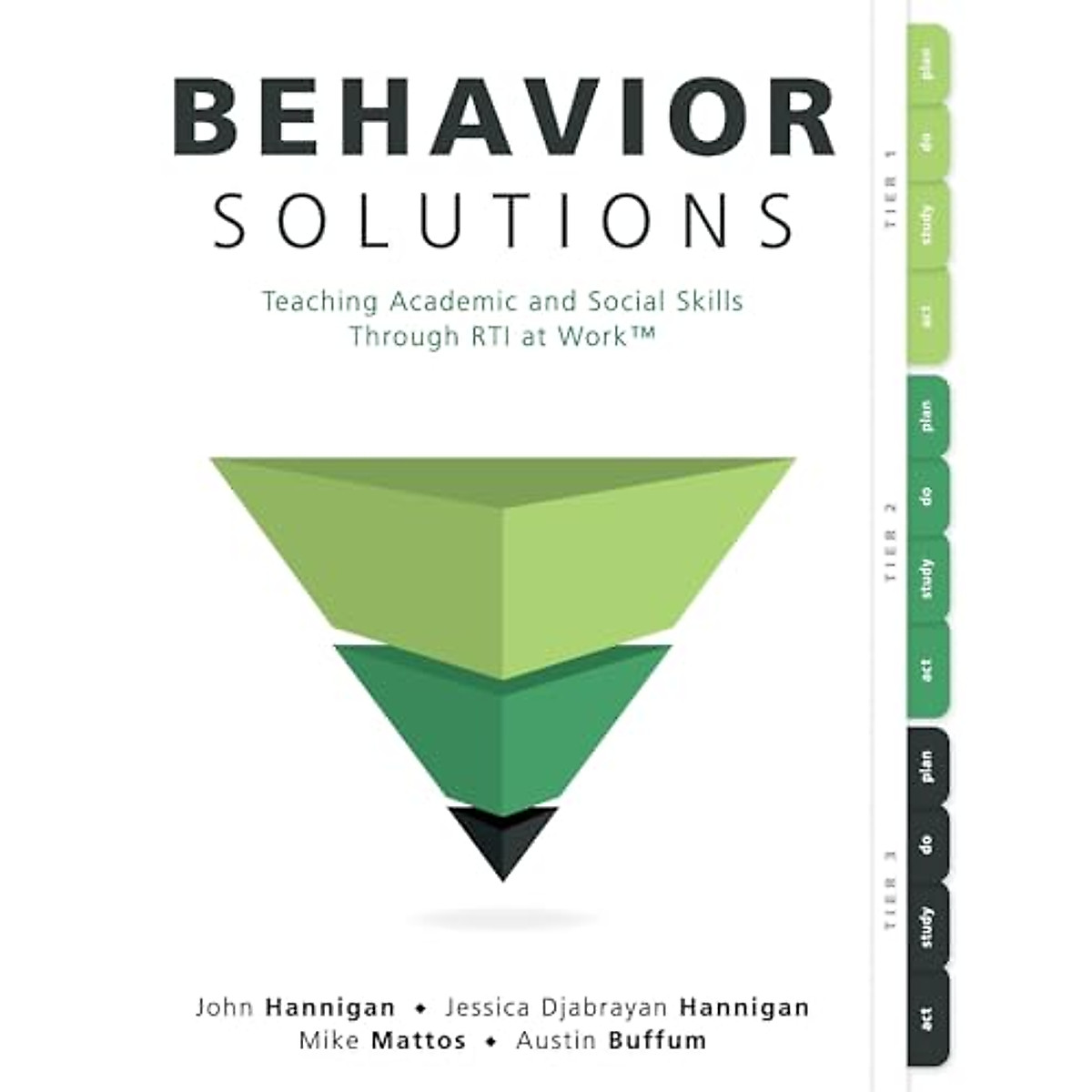 Behavior Solutions: Teaching Academic and Social Skills Through RTI at Work (A guide to closing the systemic behavior gap through collaborative PLC and RTI processes)