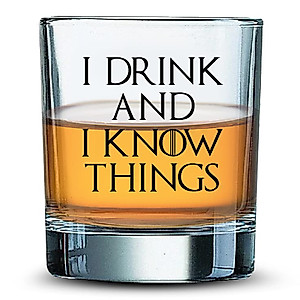 Swag Brewery I DRINK AND I KNOW THINGS | 11oz Whiskey Glass | Funny Novelty Gift for Game of Thrones Fans, Whiskey, Bourbon, Scotch, Rum, Tequila, Cognac, Brandy and Mixed Drink Lovers