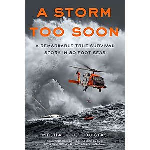A Storm Too Soon (Young Readers Edition): A Remarkable True Survival Story in 80-Foot Seas (True Rescue Series)
