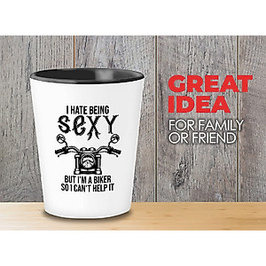 Bubble Hugs Biker Shot Glass 1.5oz White - I Hate Being Sexy but I'm a Biker - Motorcycle Motorbike Rider Funny Adult Humor