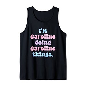 I'm Caroline Doing Caroline Things Funny Name Tank Top