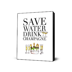 Save Water Drink Champagne