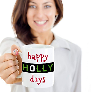 Happy Holly Days 11oz White Novelty Coffee Mug, Holiday Cheer, Christmas Present, Secret Santa Gift, Stocking Stuffer, Men and Women, Boyfriend, Girlfriend, Girls, Boys, Man, Woman (Happy Holly)