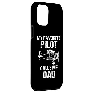 iPhone 13 Pro Max Aviation My Favorite Pilot Calls Me Dad Mens Dad of a Pilot Case