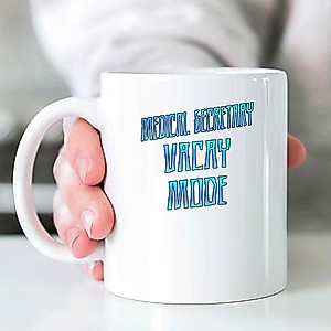 Funtastic Vacation Gifts for Medical Secretary Friends and Family, Perfect for Coworker's Birthday - Vacay Mode Medical Secretary, Joyous Quote on 11 Oz White Ceramic Coffee Mug