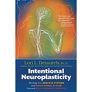Intentional Neuroplasticity: Moving Our Nervous Systems and Educational System Toward Post-Traumatic Growth
