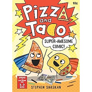 Pizza and Taco: Super-Awesome Comic!: (A Graphic Novel)