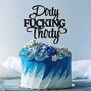 Dirty F*cking Thirty Cake Topper, Thirty AF, Happy 30th Birthday/Anniversary Party Decoration Supplies Black Glitter.