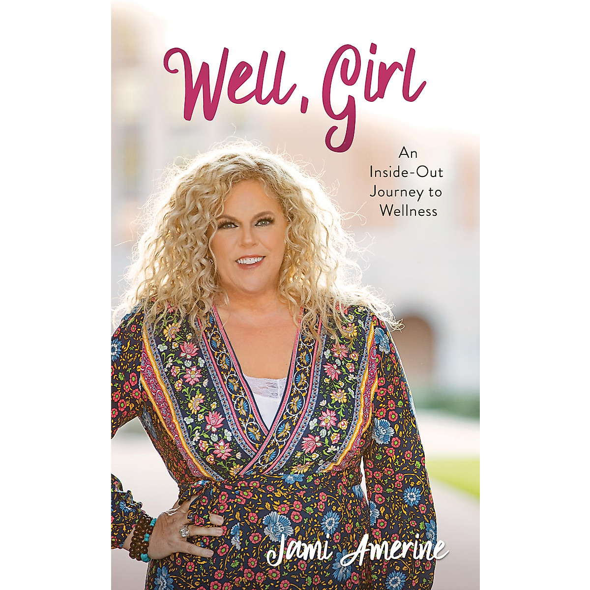 Well, Girl: An Inside-Out Journey to Wellness