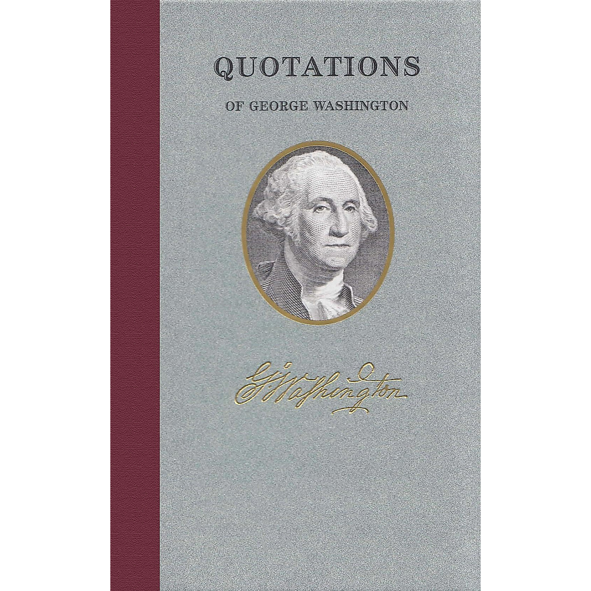 Quotations of George Washington (Quotations of Great Americans)