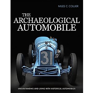 The Archaeological Automobile: Understanding and Living with Historical Automobiles
