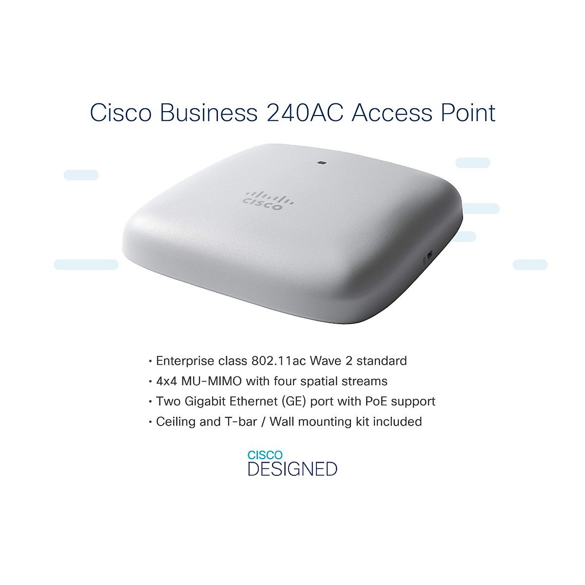 Cisco Business 240AC Wi-Fi Access Point | 802.11ac | 4x4 | 2 GbE Ports | Ceiling Mount | Limited Lifetime Protection (CBW240AC-B)